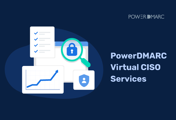 DMARC Virtual CISO - PowerDMARC VCISO Services DMARC Virtual CISO - PowerDMARC VCISO Services