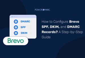 How to Configure Brevo SPF, DKIM, and DMARC Records? A Step-by-Step Guide - Security Boulevard