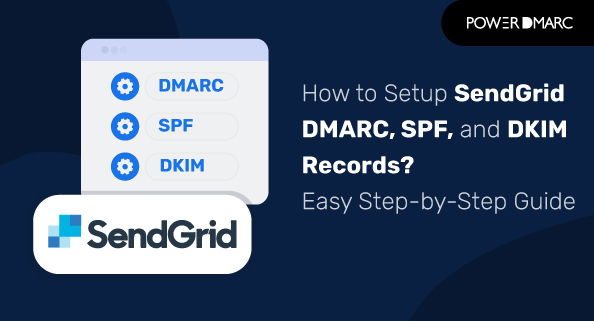 ¿Cómo configurar los registros DMARC, SPF y DKIM de SendGrid?