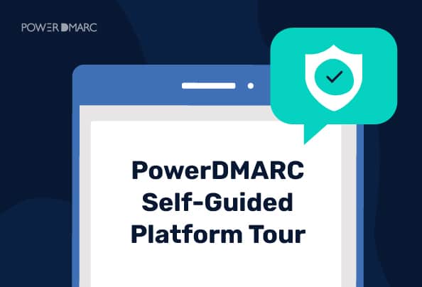 PowerDMARC Interactive Demo - Explore The Platform At Your Own Pace
